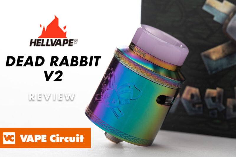 HELLVAPE DEAD RABBIT V2 RTA レビュー｜さらに進化した爆煙デュアルコイルタンク！ | VAPE Circuit