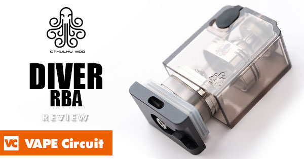 Cthulhu mods Diver RBA（クトゥルフモッズ ダイバーアールビーエー）レビュー | VAPE Circuit